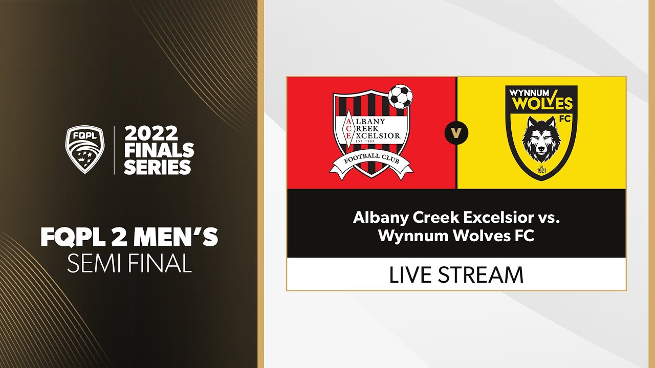 FQPL 2 Men's Semi Final - Albany Creek Excelsior vs. Wynnum Wolves FC ...