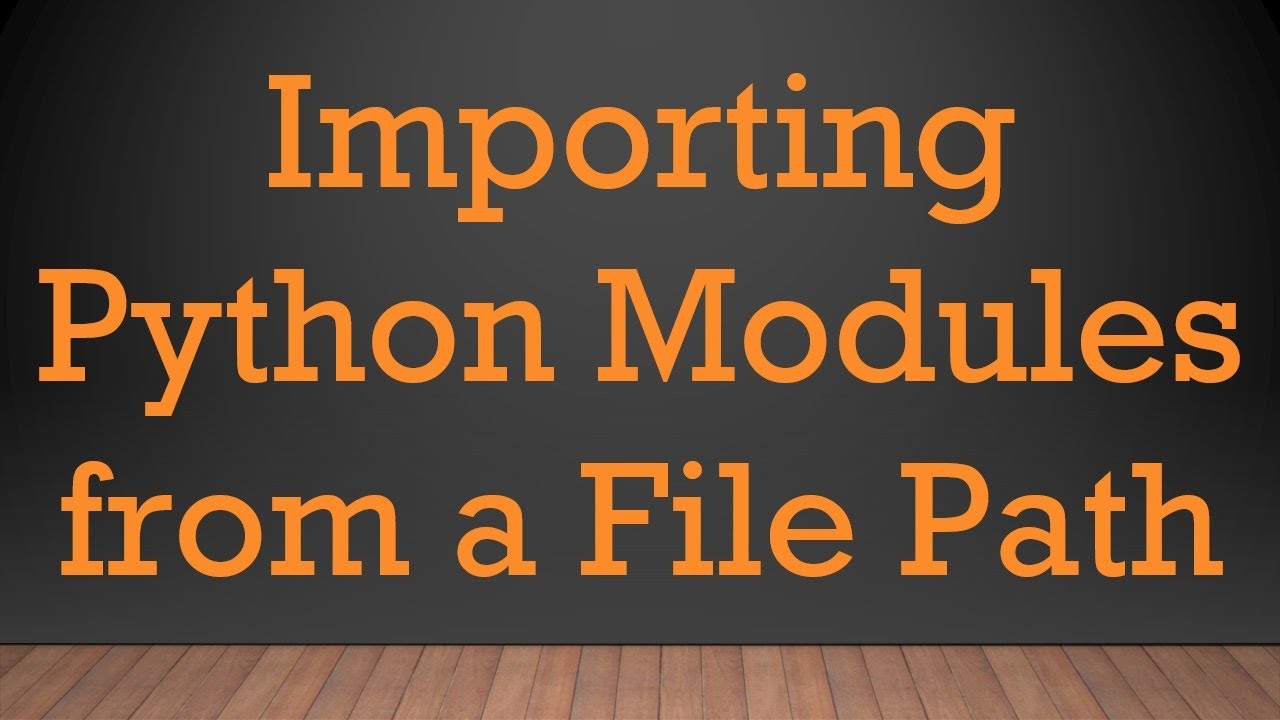 Importing Python Modules from a File Path - YouTube