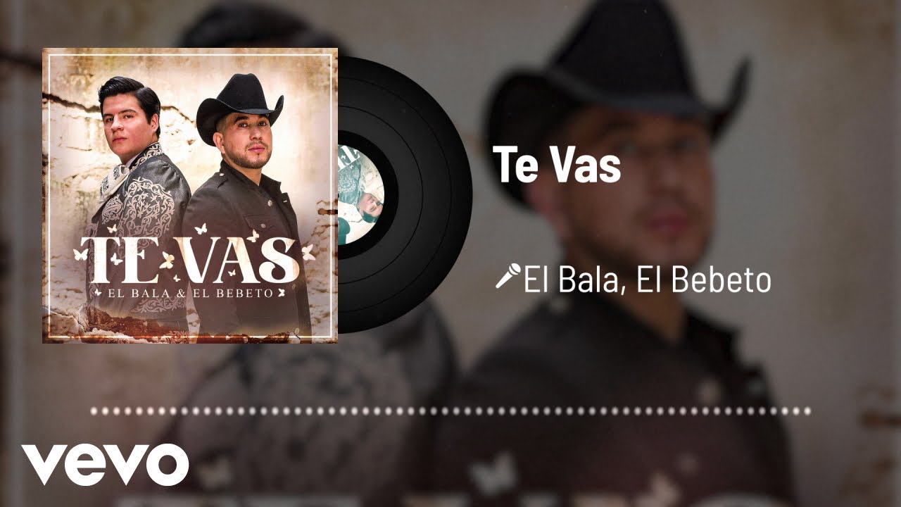 El Bala, El Bebeto - Te Vas (Audio) - YouTube
