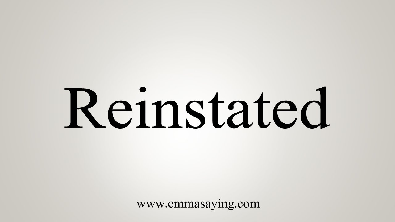 How To Say Reinstated - YouTube