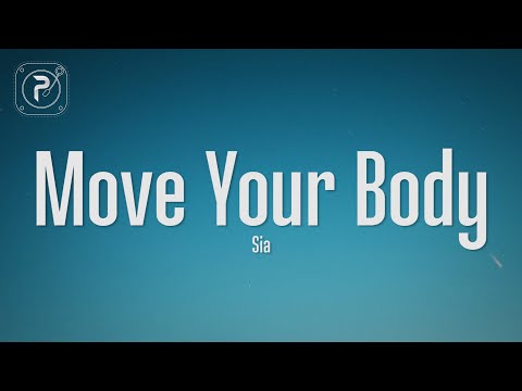 Sia - Move Your Body (Lyrics)