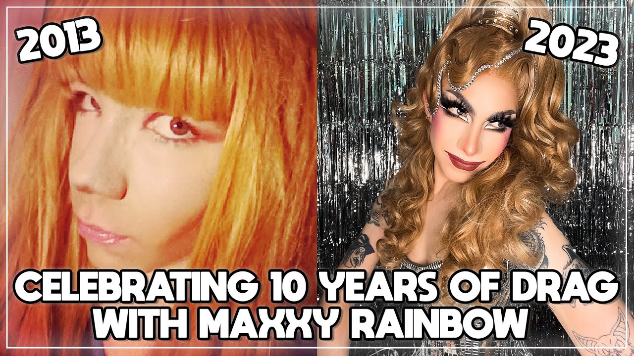 Celebrating 10 Years of Drag | Maxxy Rainbow - YouTube