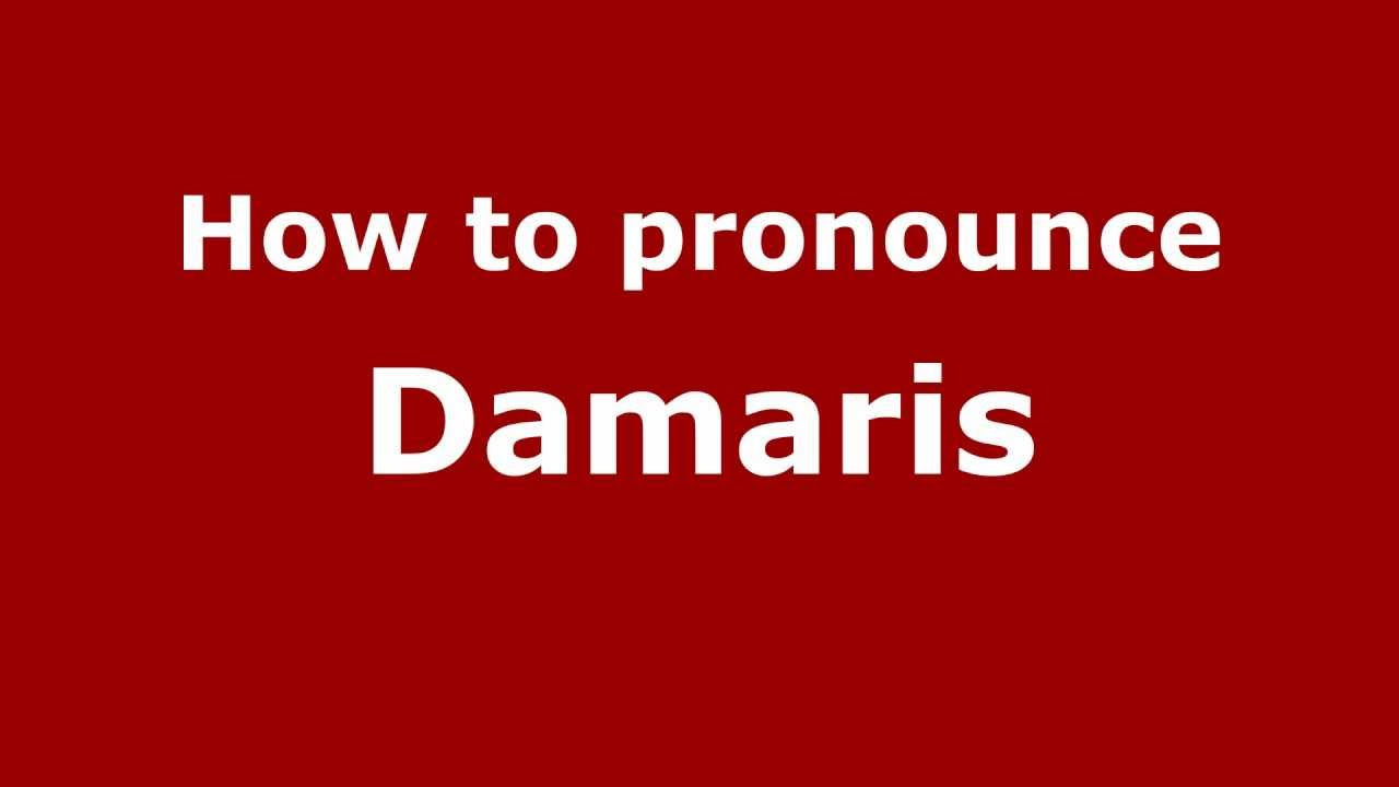 How to Pronounce Damaris - PronounceNames.com - YouTube