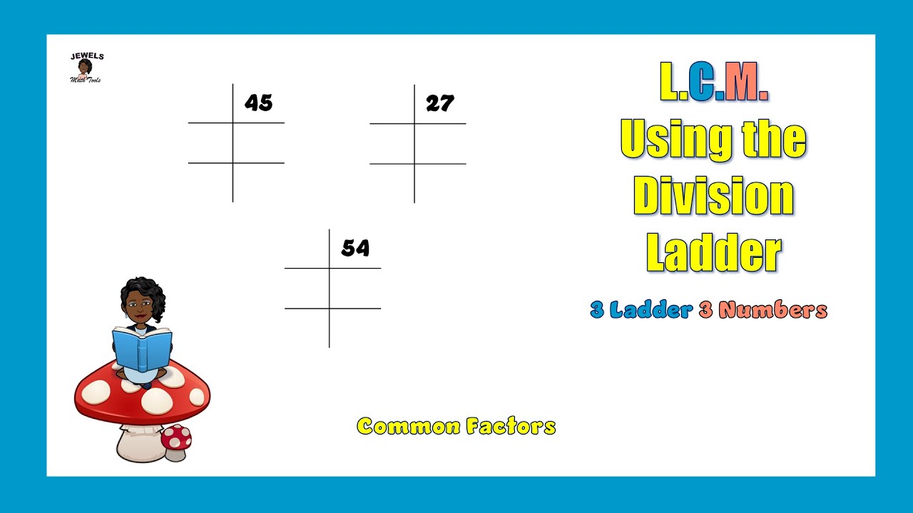 Lowest Common Multiple (LCM) and the Division Ladder (3 Numbers 3 ...