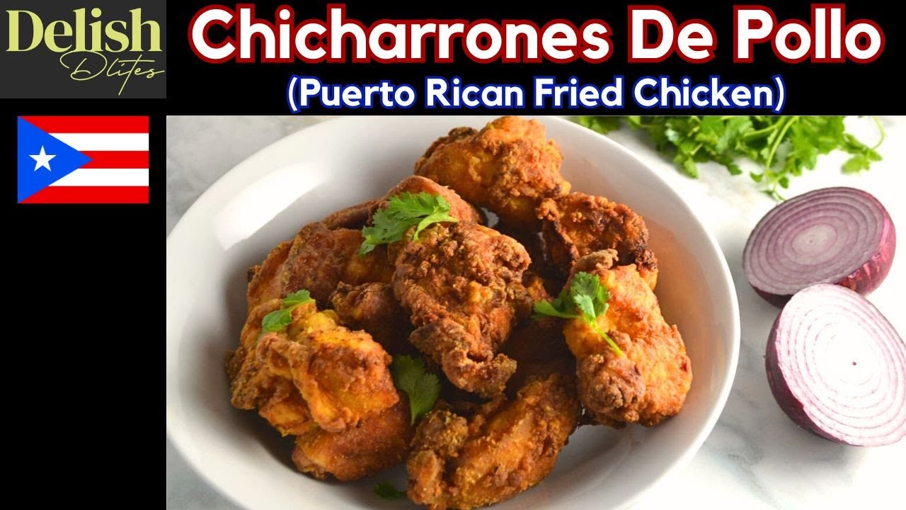 Chicharrones De Pollo (Puerto Rican Fried Chicken) | Delish D'Lites ...