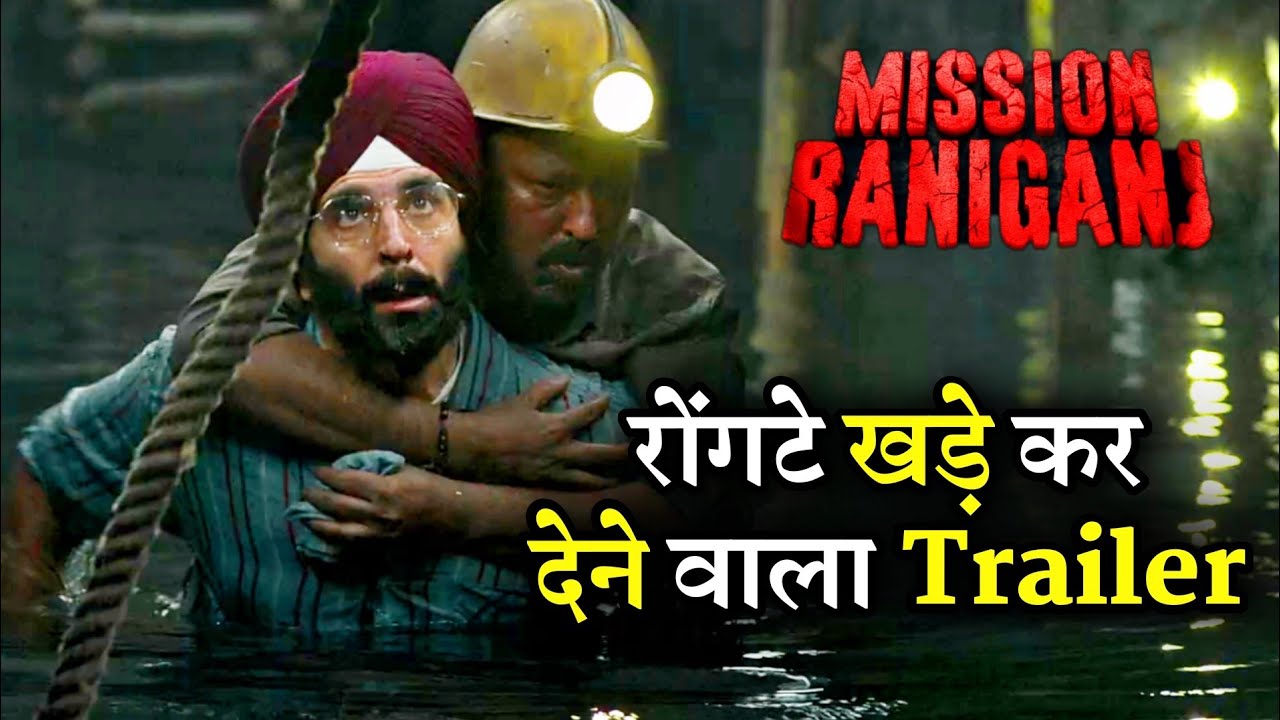 Mission Raniganj || Interesting Trailer With Real Rescue || Akshay ...