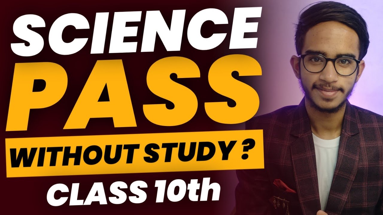 How To Pass In Science Class 10 Without Studying 2023 | Science Class ...