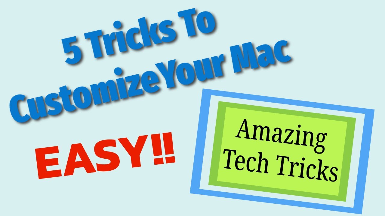 5 Easy Tricks To Customize Your Mac. - YouTube