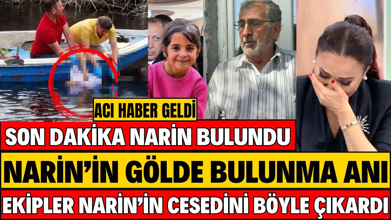 NARİN GÜRAN BULUNMA ANI ÖLÜ BULUNDU HERKESİ AĞLATTI ÇUVAL İÇERİSİNE ...