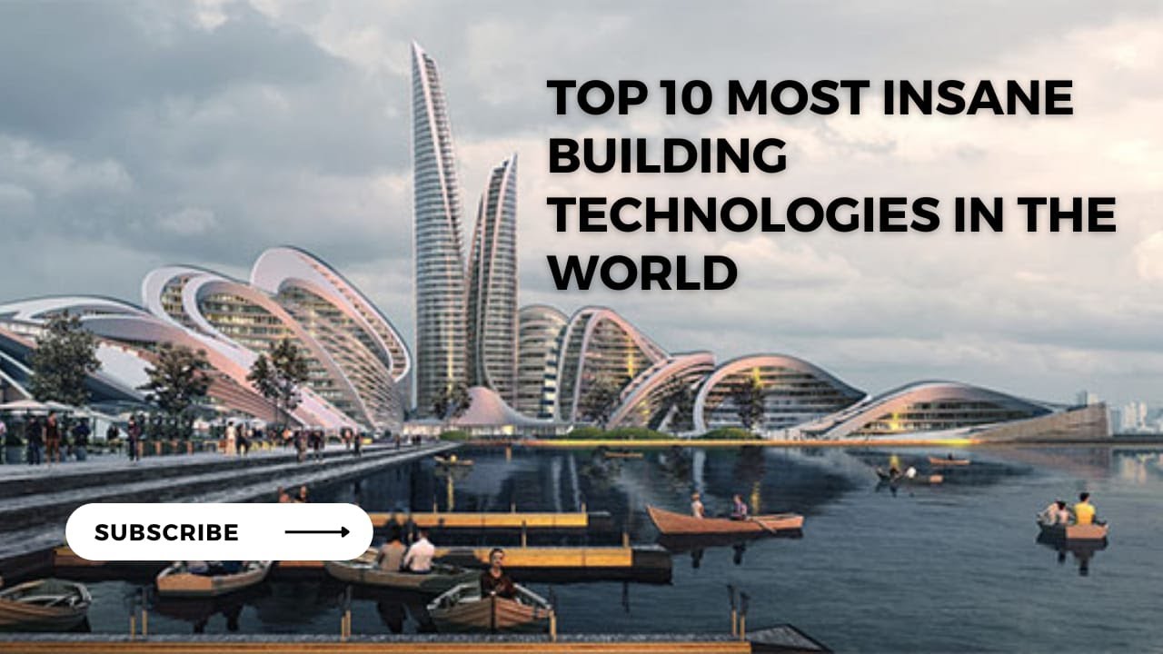 Top 10 Most Insane Building Technologies in the World - YouTube