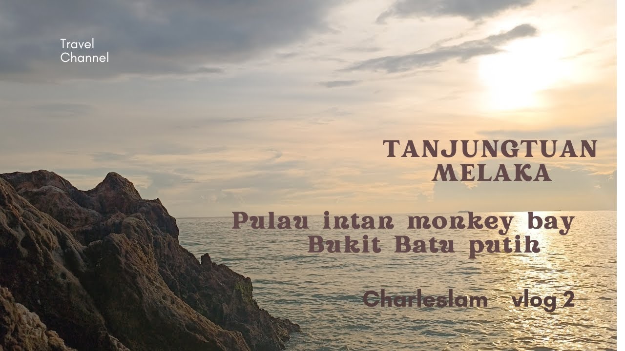 Tanjung Tuan Melaka pulau intan monkey bay Bukit Batu putih - YouTube