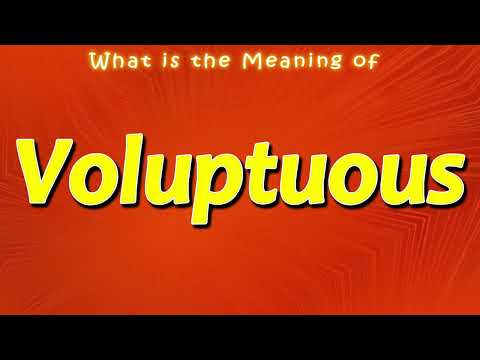 What is the Meaning of Voluptuous