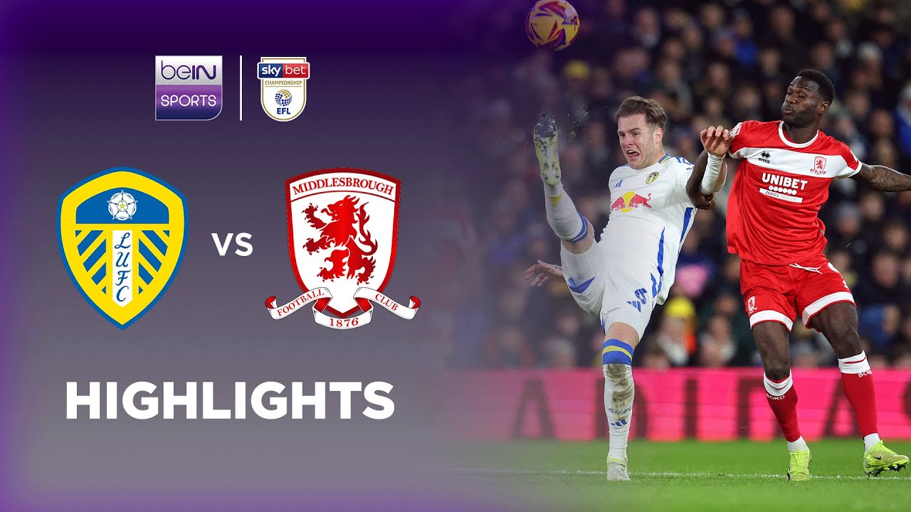 Leeds United v Middlesbrough | EFL Championship 24/25 | Match ...