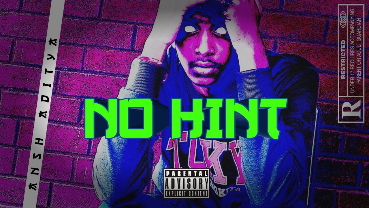 NO HINT - ANSH ADITYA | PROD. BY ADARSH | LATEST HINDI RAP SONG ...
