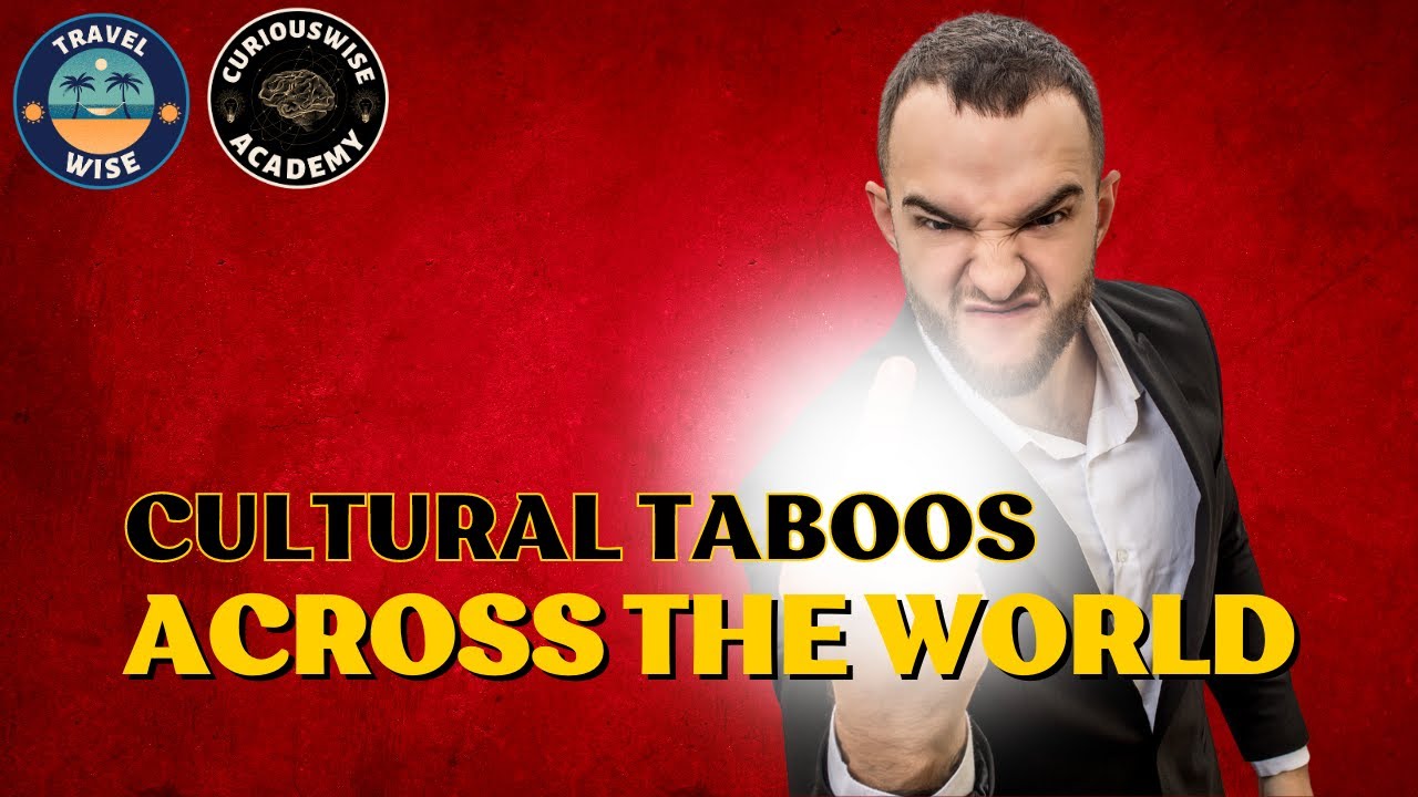 Cultural Taboos Around the World: What's Considered Normal ...