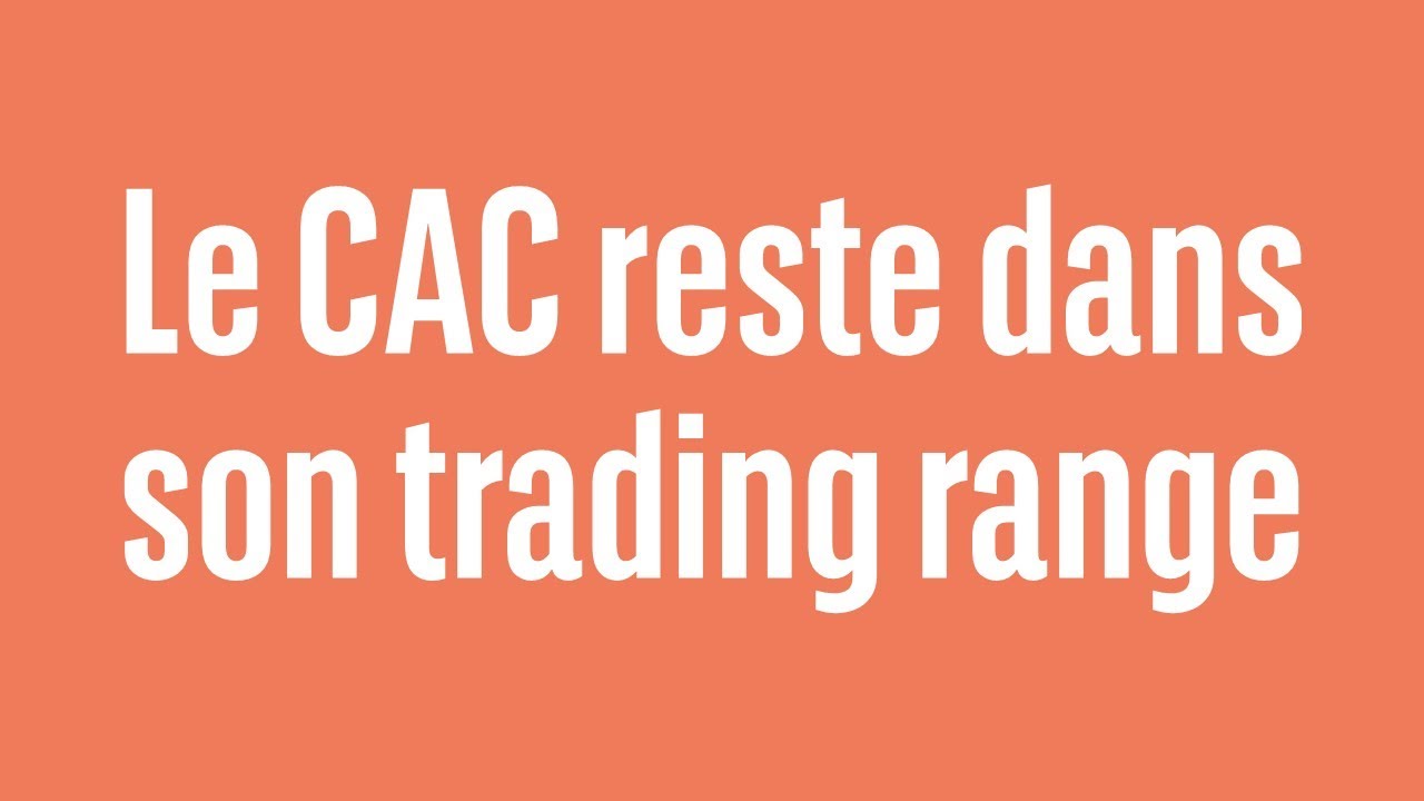 Le CAC reste dans son trading range - 100% Marchés - matin - 15/07/2024 ...