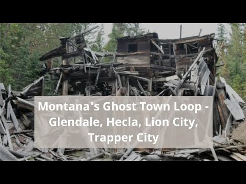 Montana s Ghost Town Loop - Glendale, Hecla, Lion City, Trapper City ...