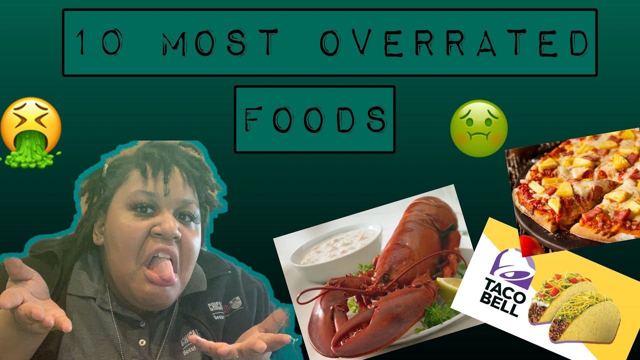 10 Most Overrated Foods - YouTube