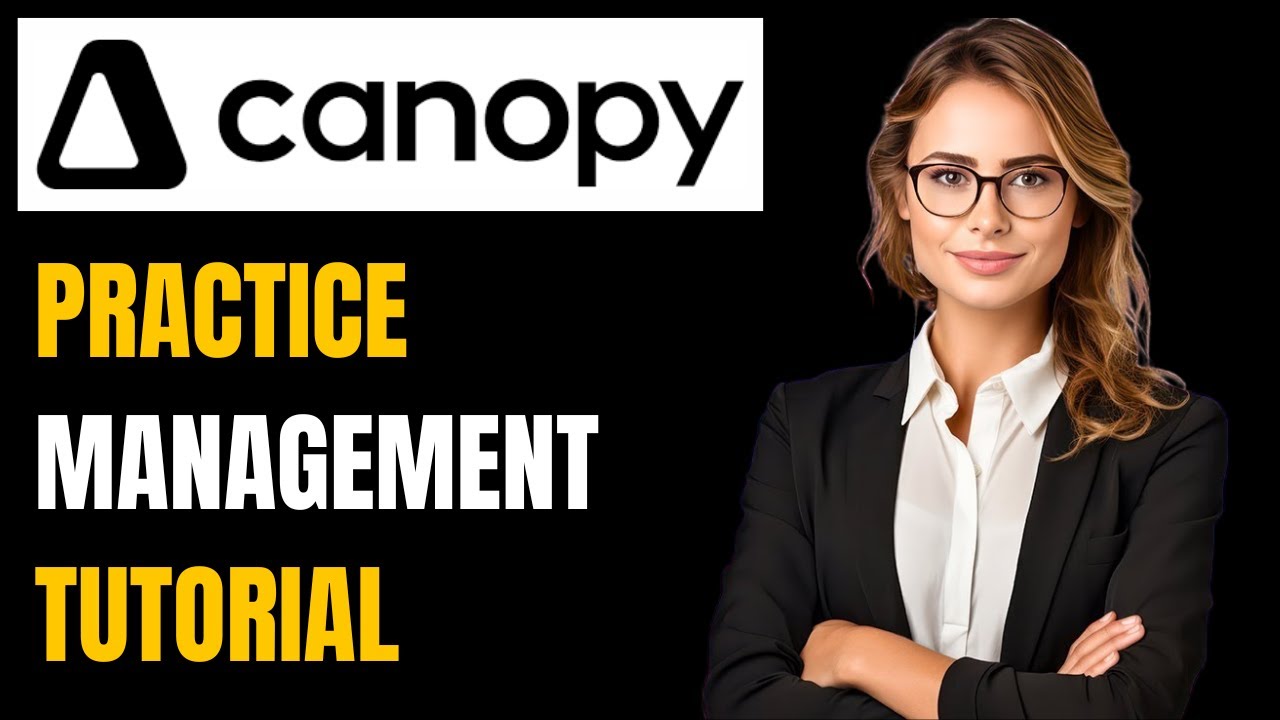 Canopy Tutorial & Getting Started with the #1 Practice Management ...