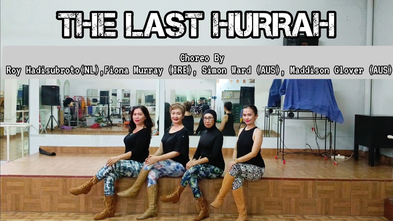 THE LAST HURRAH//LINE DANCE//Choreo:Roy Hadisubroto,Fiona Murray,Simon ...