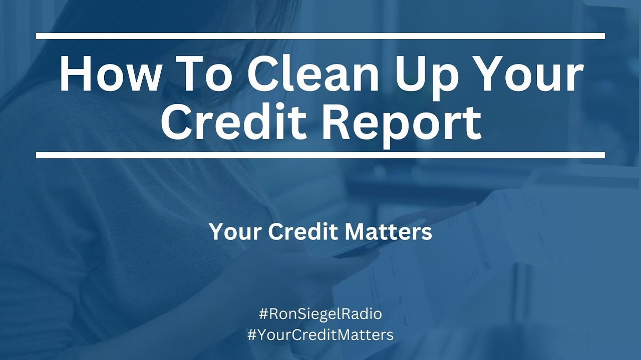 YCM How To Clean Up Your Credit Report - YouTube
