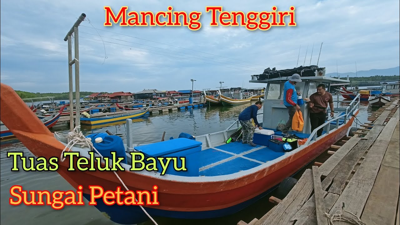Mancing Tenggiri di Tuas Teluk Bayu, Sungai Petani. - YouTube
