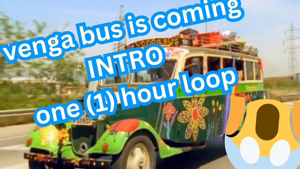 venga bus intro 1 hour loop ur welcome - YouTube
