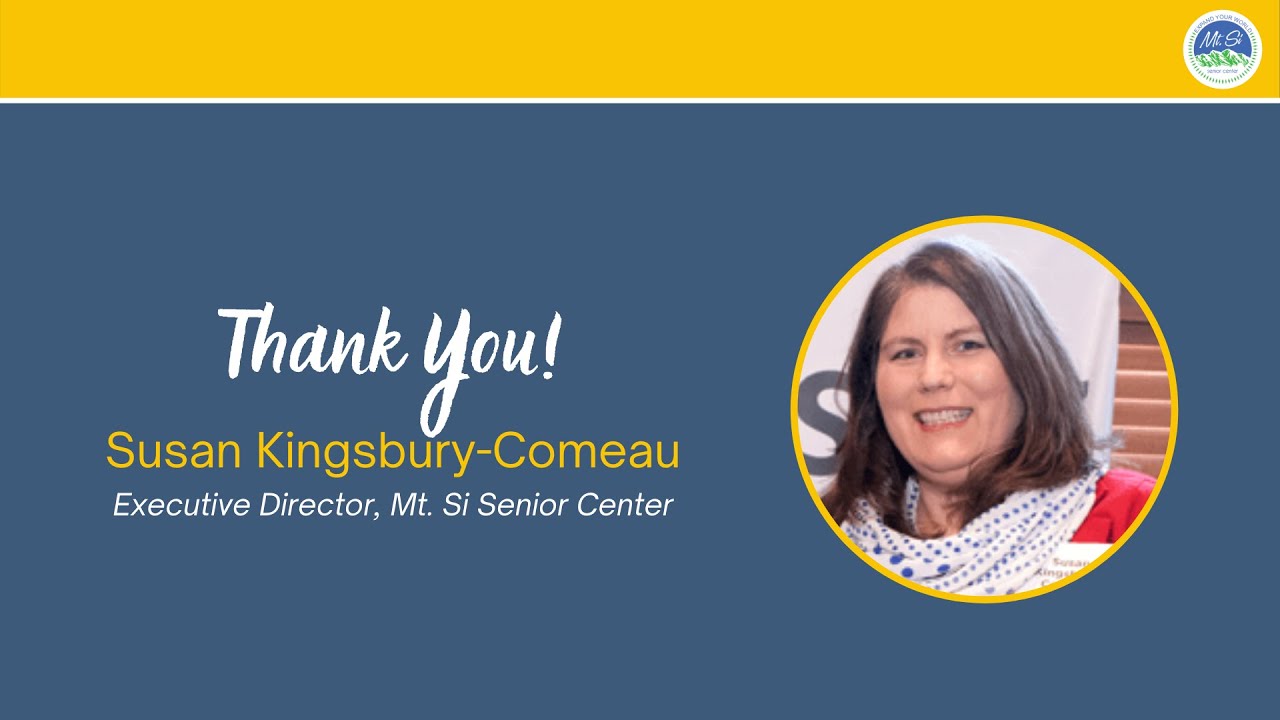 Message from Mt. Si Senior Center's Executive Director, Susan Kingsbury ...