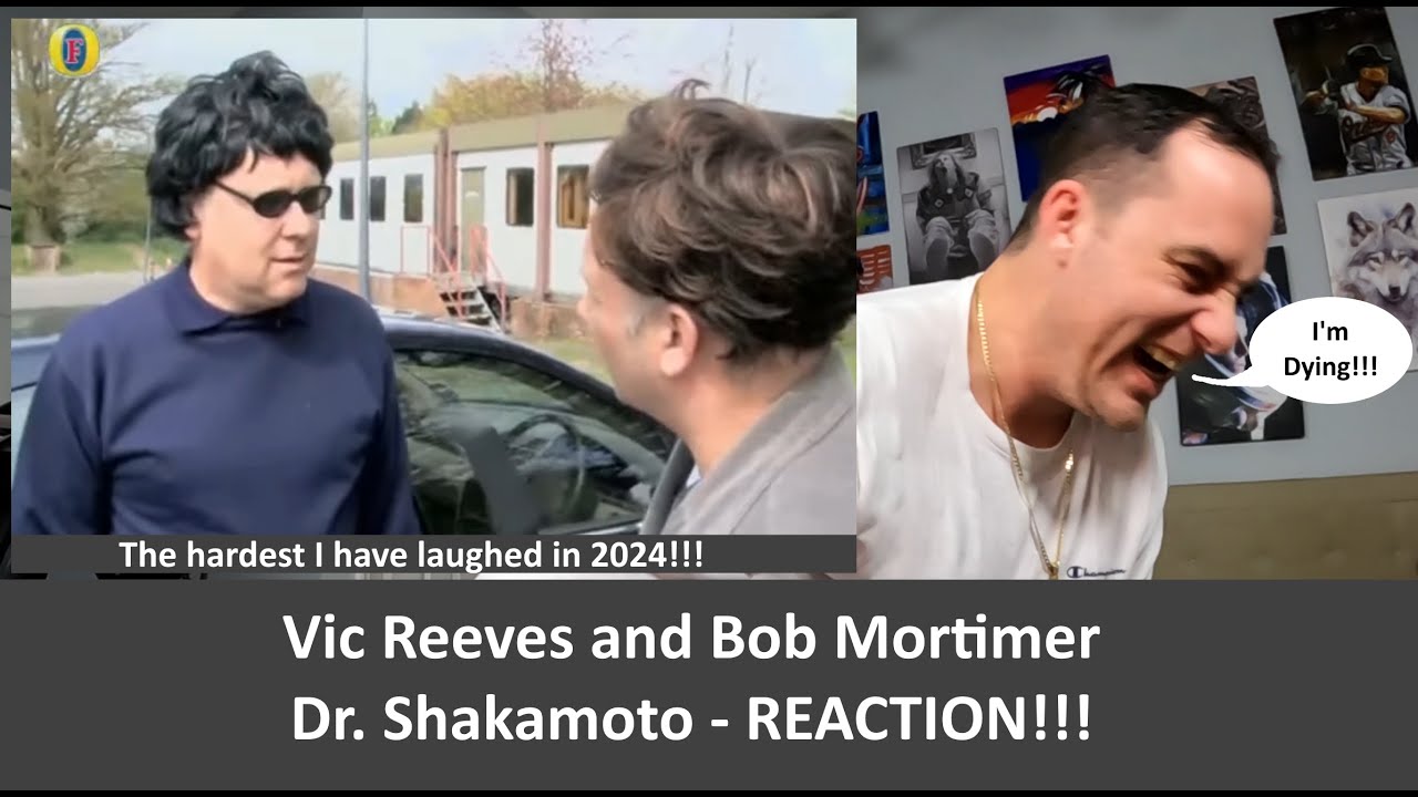 American Reacts to Vic Reeves and Bob Mortimer - Dr. Shakamoto REACTION ...