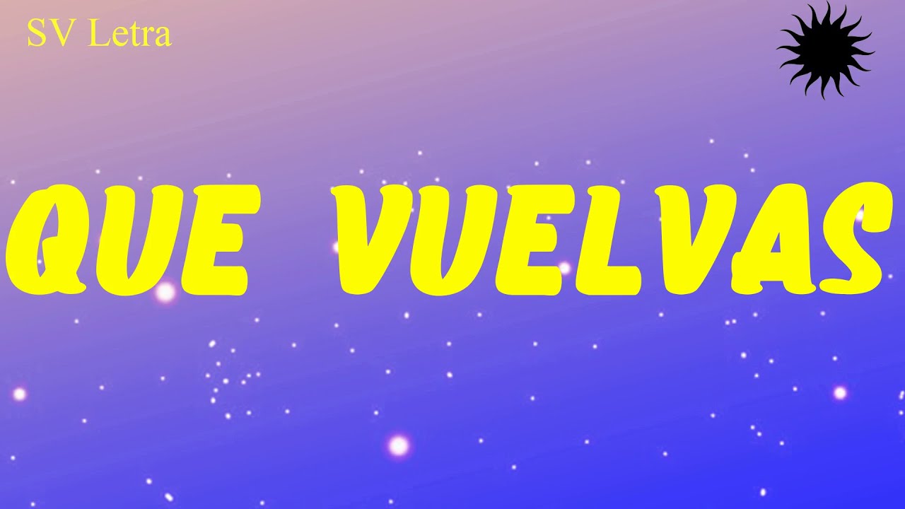 Que Vuelvas (Letra) - Carin Leon, Grupo Frontera || Bebe Dame - YouTube