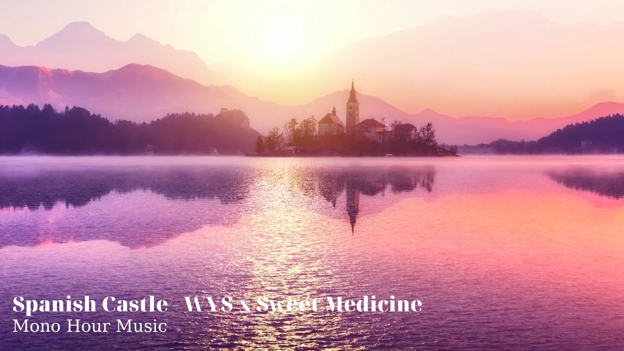 Spanish Castle - WYS x Sweet Medicine 1 hour | Lofi, Chill, Relax ...