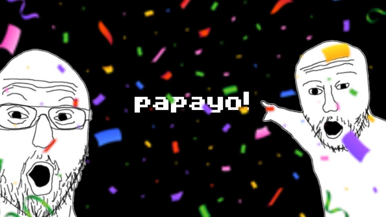 El Regreso De Papayo! (sale bien) - YouTube