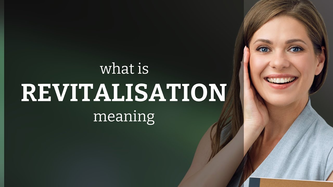 Revitalisation — what is REVITALISATION definition - YouTube