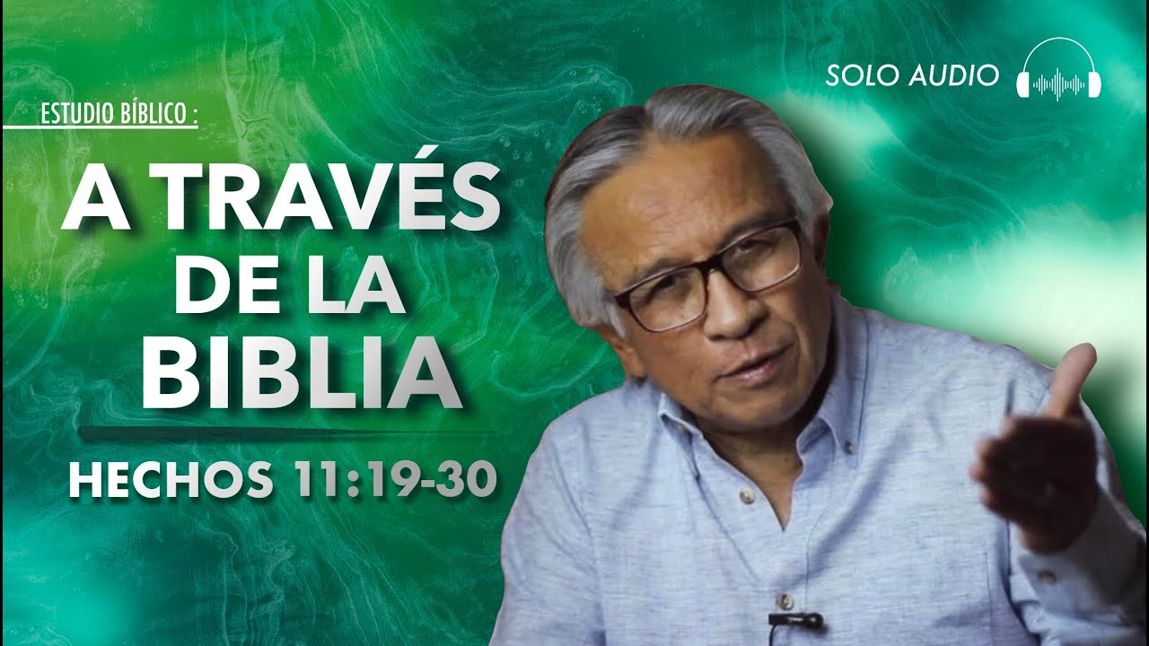 A través de la Biblia: Hechos 11: 19- 30 | Hacia el Aposento Alto - YouTube