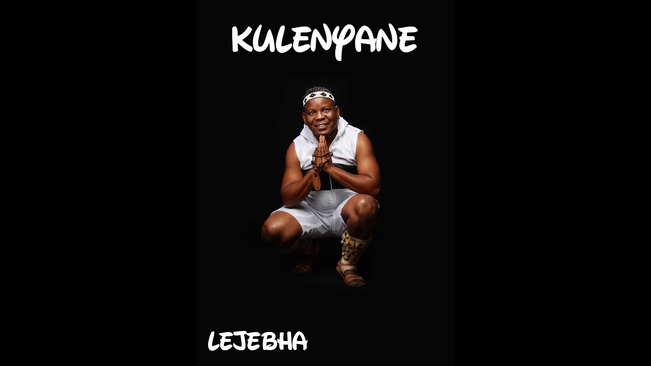 KULENYANE (CULTURE SPEARS)- LEJEBHA - YouTube Music