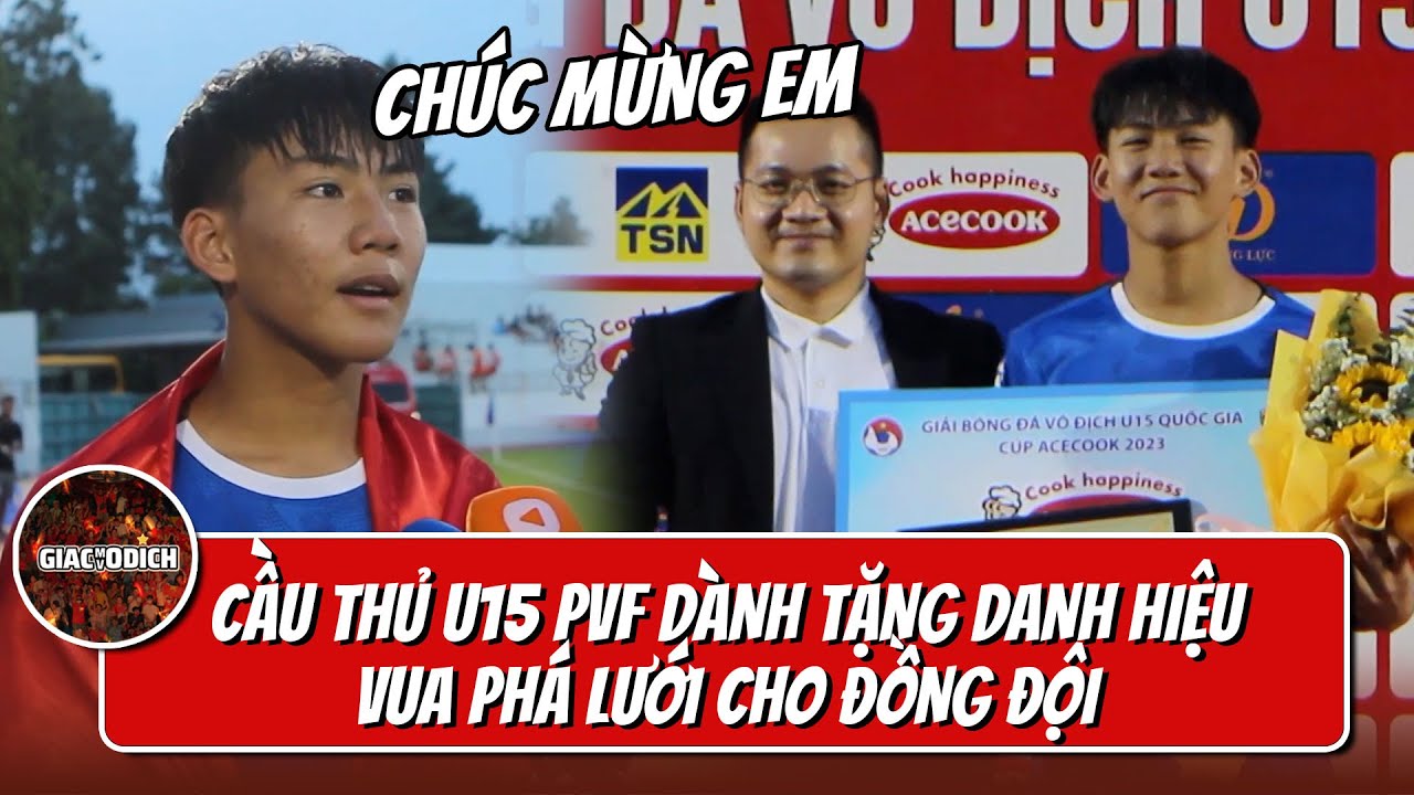 Cầu thủ U15 PVF dành tặng danh hiệu vua phá lưới cho đồng đội | Tin ...