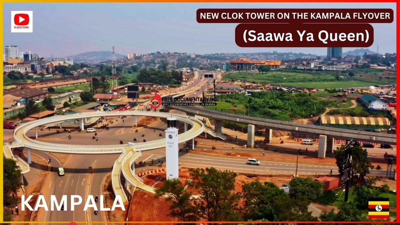 NEW CLOK TOWERS ON THE KAMPALA FLYOVER (Saawa Ya Queen) with ...