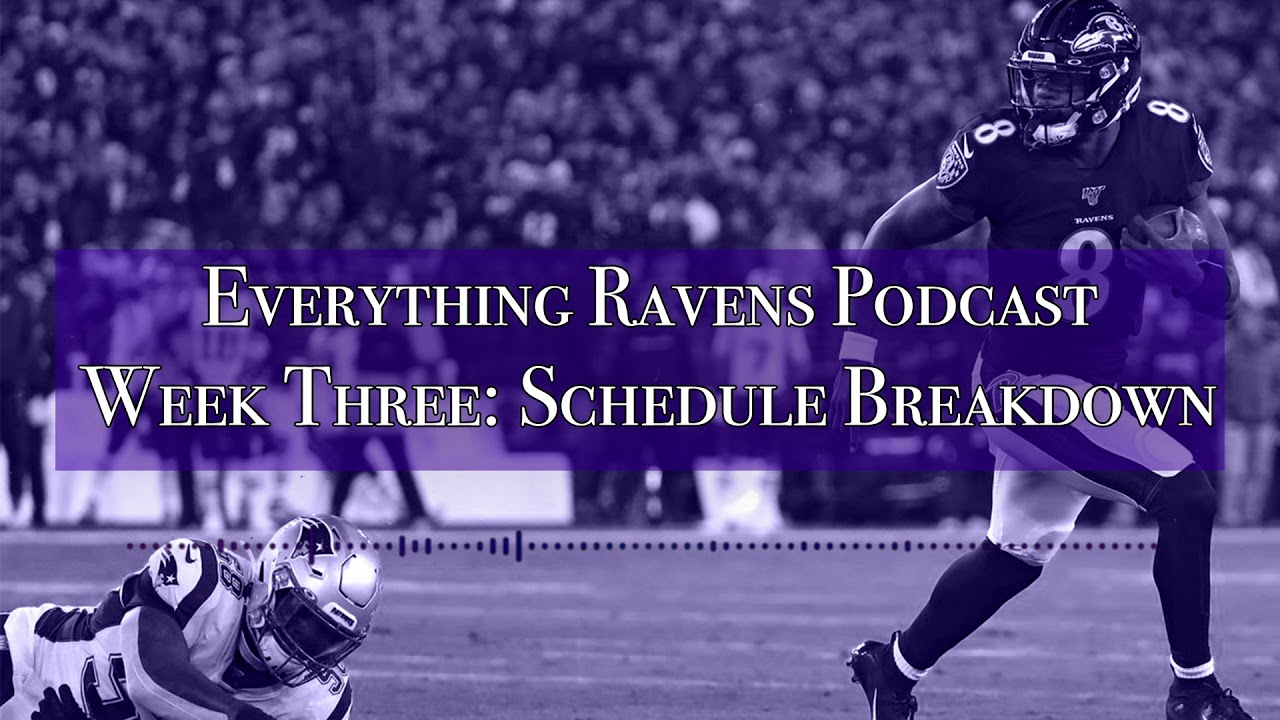 Week Three of the Everything Ravens Podcast: Schedule Breakdown - YouTube