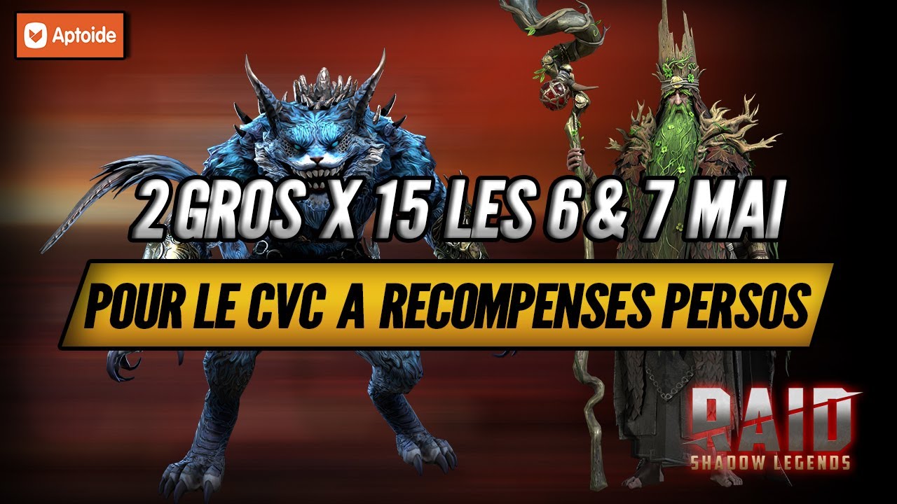 2x15 pour le CvC des 6 & 7 Mai : Du très lourd ! - Raid Shadow Legends ...