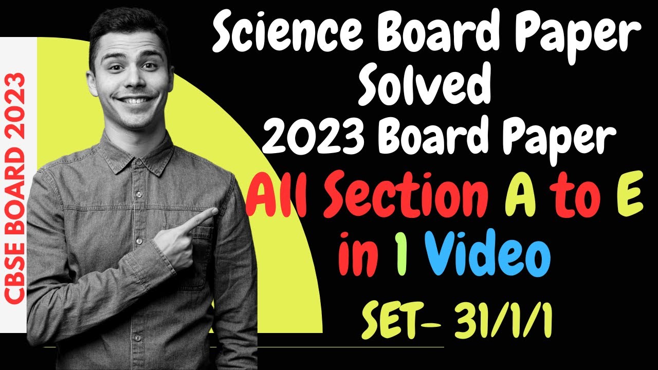 Science Paper Solution Set 1 Complete|| Section A to E|| Board-2023 31 ...