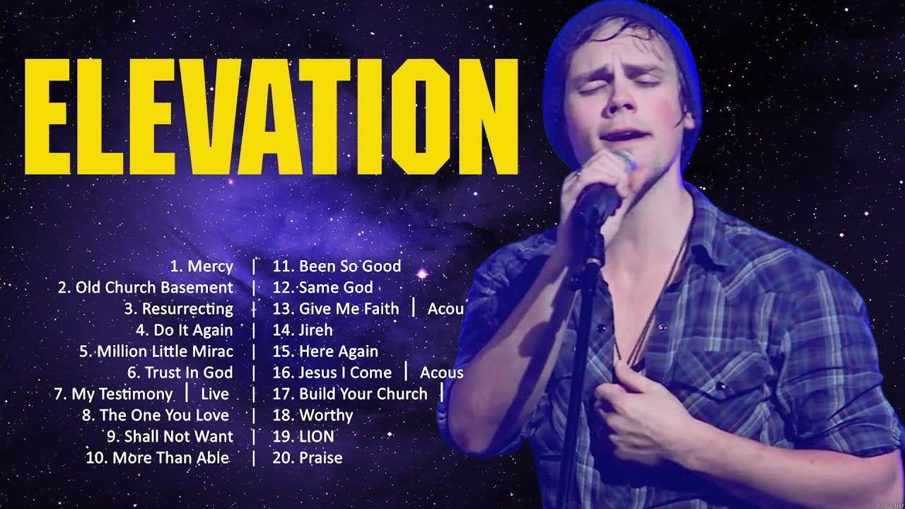 Elevation - The Best Worship Songs Ever (2024 Playlist) 🙏 Praise And ...