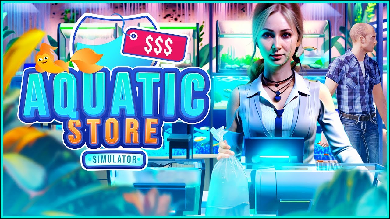 Aquatic Store Simulator • Une ouverture qui ne se déroule pas comme ...