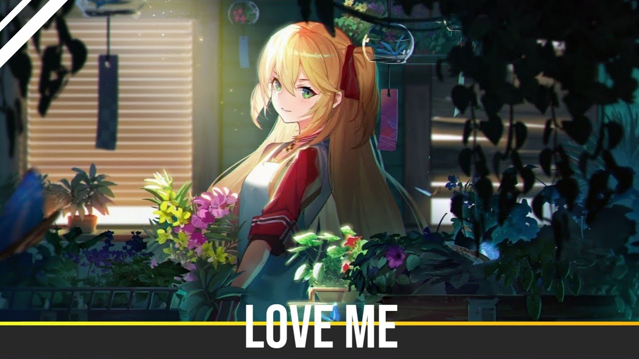 Nightcore - Love Me - YouTube