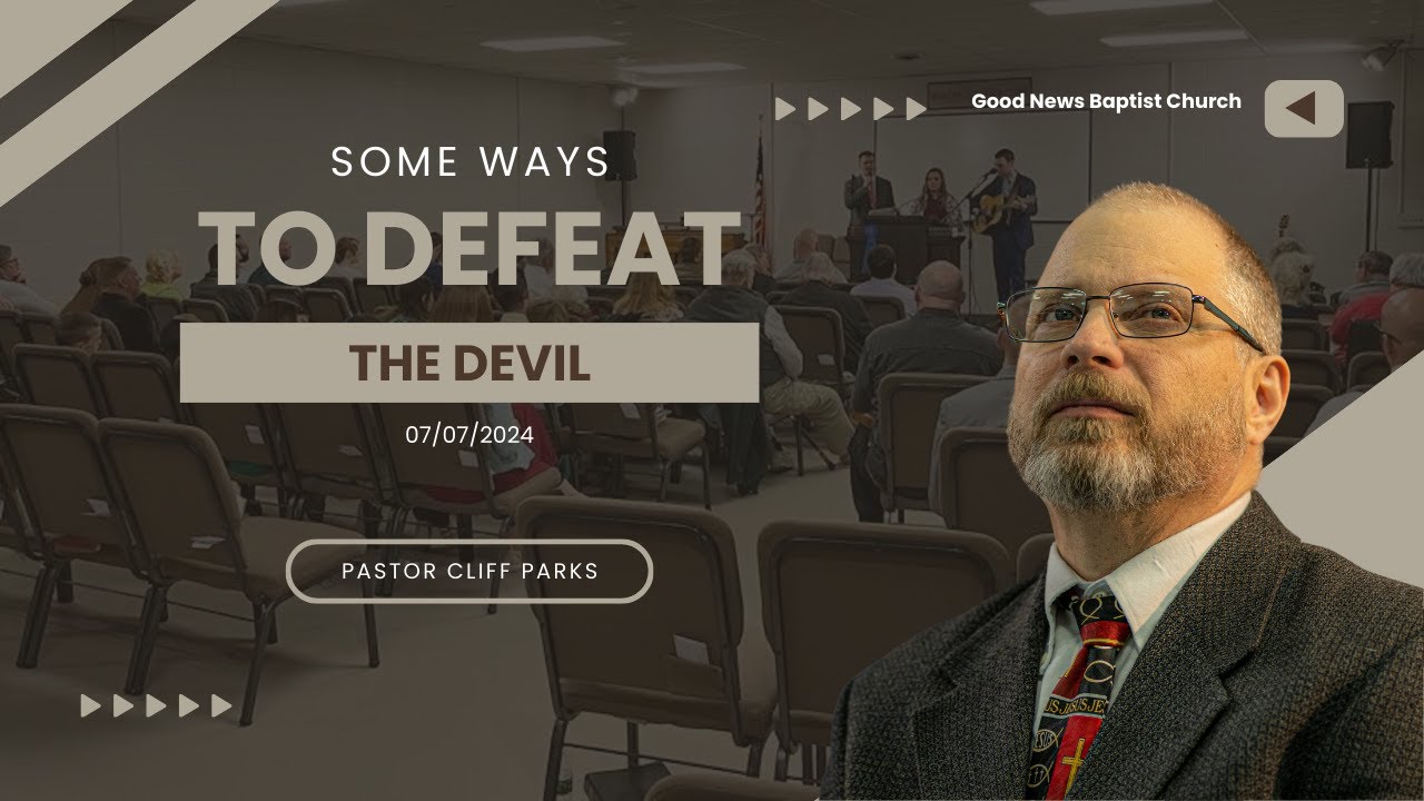 "Some Ways To Defeat The Devil" (Pastor Cliff Parks) - YouTube