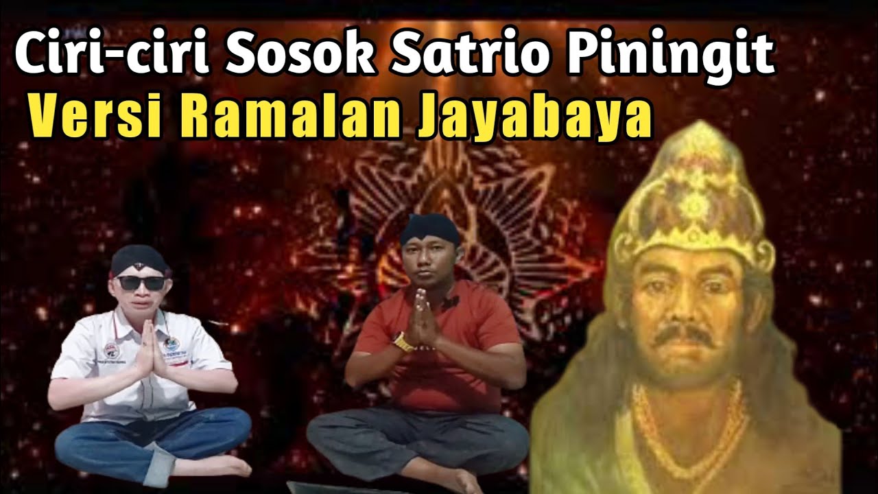 Inilah Ciri-ciri Sosok SATRIO PININGIT Menurut Ramalan Jayabaya# ...