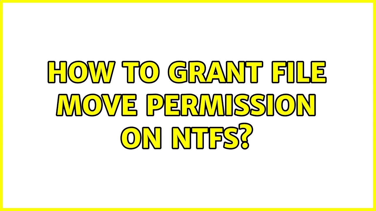 How to grant file MOVE permission on NTFS? - YouTube