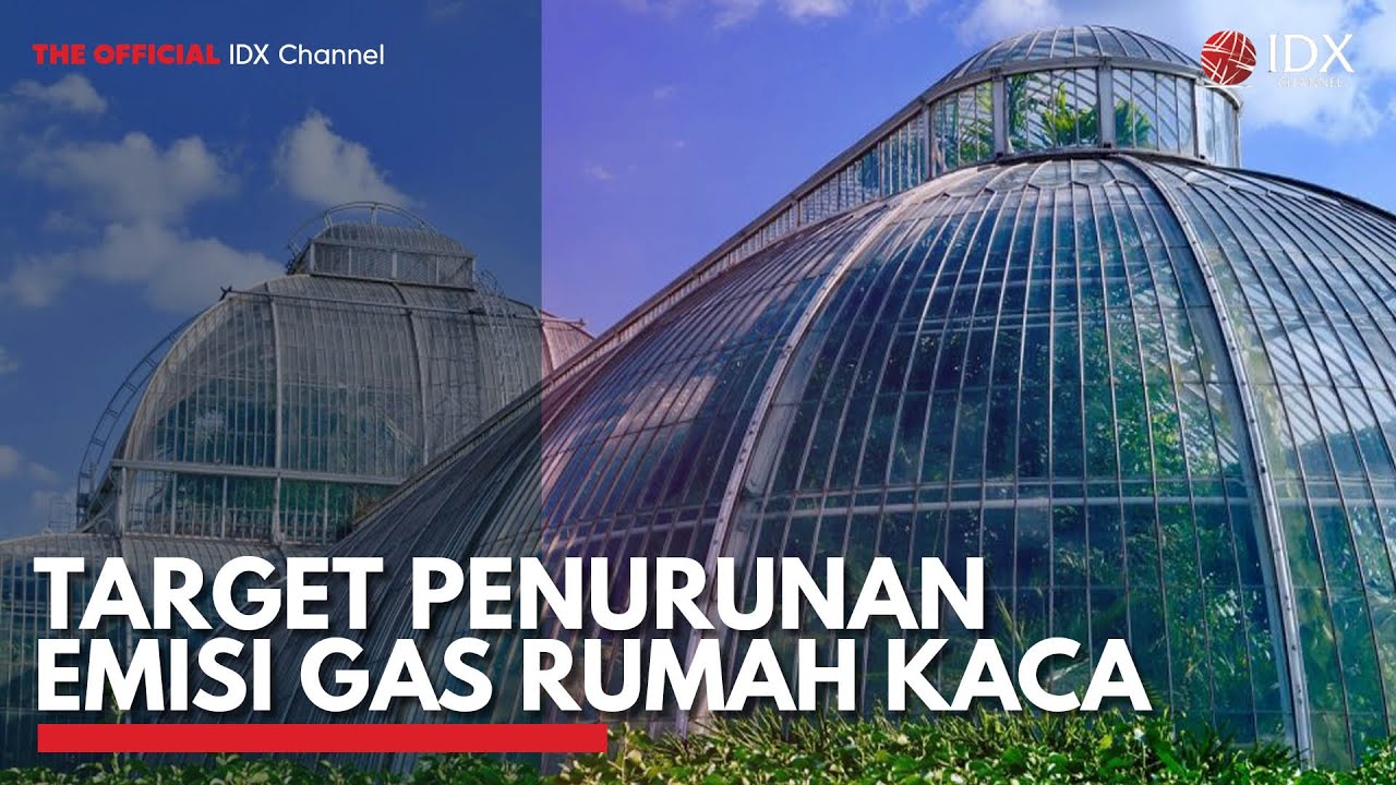 Target Penurunan Emisi Gas Rumah Kaca | IDX CHANNEL - YouTube