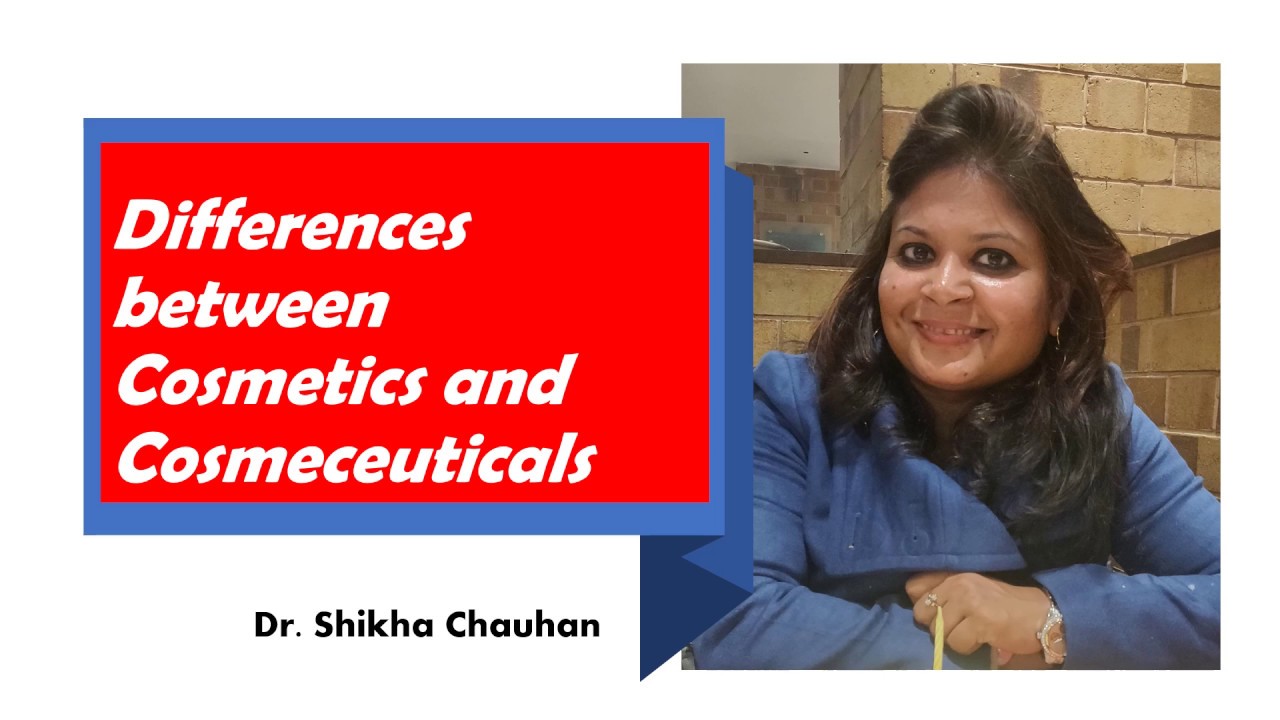 DIFFERENCES BETWEEN COSMETICS AND COSMECEUTICALS | COSMETICS AND ...