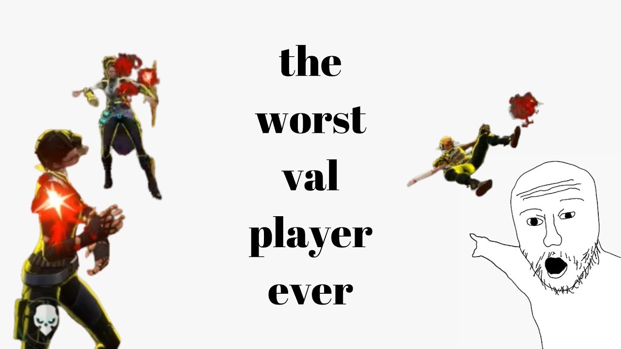 the worst val player ever - YouTube