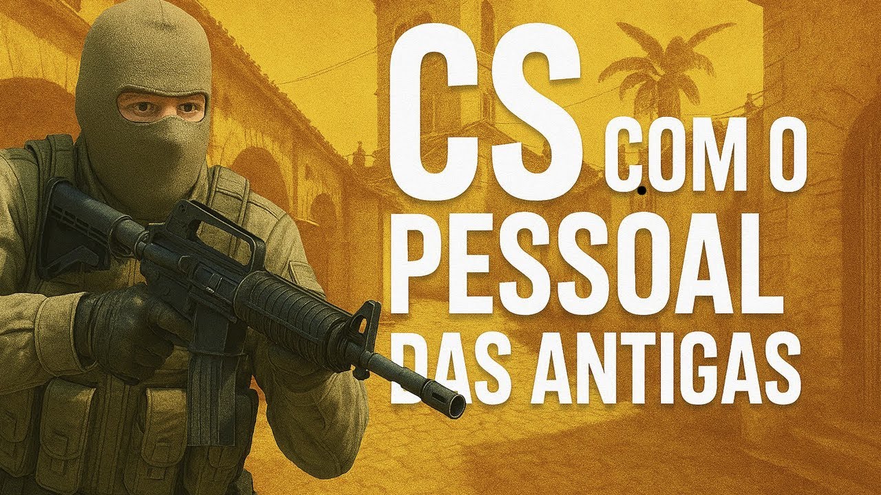 JOGANDO UM CS COM O PESSOAL DAS ANTIGAS - YouTube